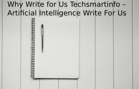 Artificial Intelligence Write For Us, Guest Post, Contribute, And Submit Post